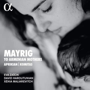 Mayrig. To Armenian Mothers | Outhere Music