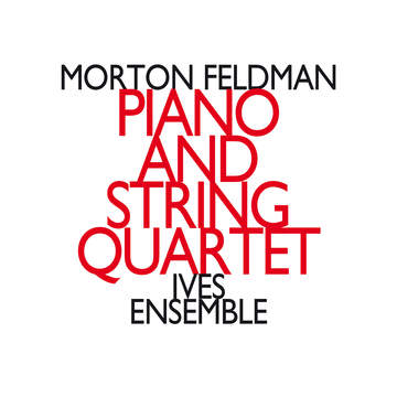 Morton Feldman: Piano and String Quartet | Outhere Music