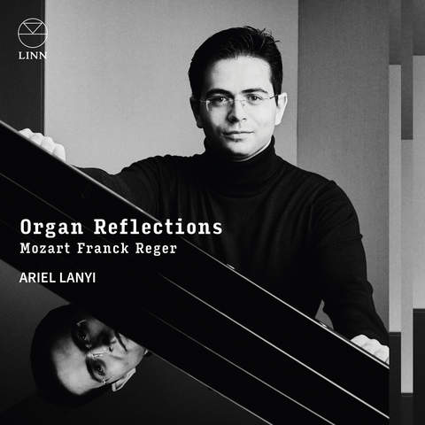Organ Reflections: Mozart, Franck & Reger | Outhere Music
