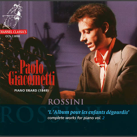 Rossini: L'album pour les enfants dégourdis: Complete Works for Piano ...