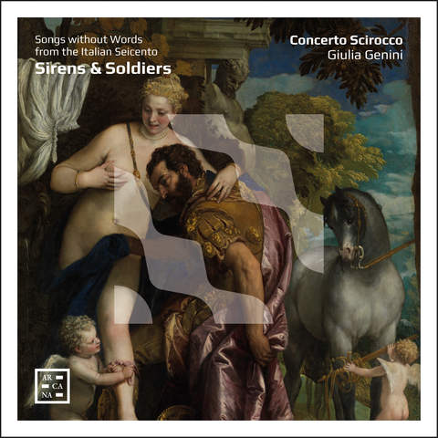 Sirens & Soldiers. Songs without Words from the Italian Seicento ...